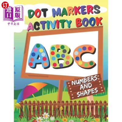 海外直订Dot Markers Activity Book: ABC, Numbers and shapes - Do a Dot Coloring Book - do 圆点标记活动书:ABC，数字和