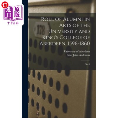 海外直订Roll of Alumni in Arts of the University and King's College of Aberdeen, 1596-18 阿伯丁大学和国王学院艺术系