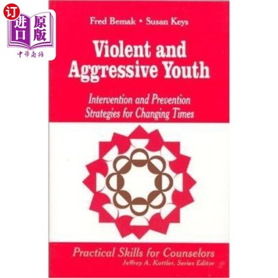 海外直订Violent and Aggressive Youth: Intervention and Prevention Strategies for Changin 暴力和好斗青年:变化时代的