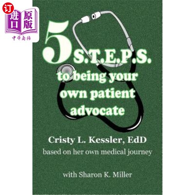 海外直订医药图书5 S.T.E.P.S. to Being Your Own Patient Advocate 5 S.T.E.P.S.成为你自己的患者倡导者