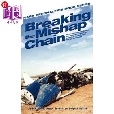 海外直订Breaking the Mishap Chain: Human Factors Lessons Learned from Aerospace Accident 打破灾难链：从研究、飞行试