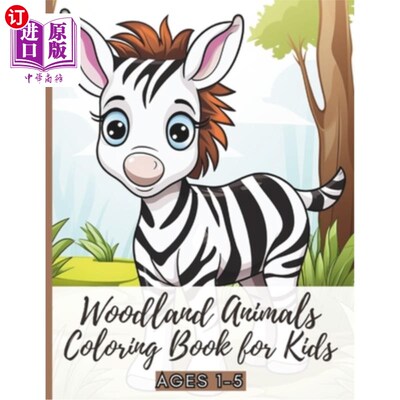 海外直订Woodland Animals Coloring Book for Kids Ages 1-5: Dive Into A World Where Cute B 林地动物涂色书为儿童年龄1-