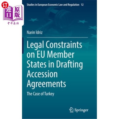 海外直订Legal Constraints on Eu Member States in Drafting Accession Agreements: The Case 欧盟成员国起草加入协议的法
