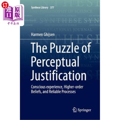 海外直订The Puzzle of Perceptual Justification: Conscious Experience, Higher-Order Belie 知觉论证的困惑:意识经验、