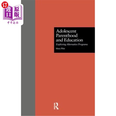 海外直订Adolescent Parenthood and Education: Exploring Alternative Programs 青少年父母与教育：探索替代方案