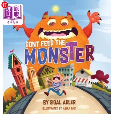海外直订Don't Feed the Monster!: Kids Books Preschool: to Help Kids Overcome their Fears 不要喂怪物儿童读物幼儿园：