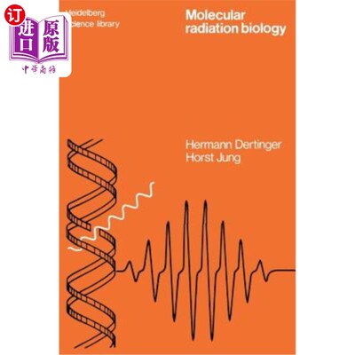 海外直订Molecular Radiation Biology: The Action of Ionizing Radiation on Elementary Biol 分子辐射生物学：电离辐射对