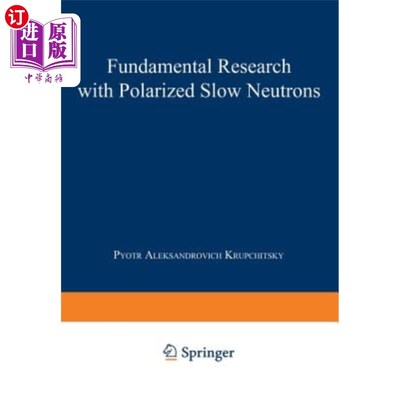 海外直订Fundamental Research with Polarized Slow Neutrons 极化慢中子的基础研究