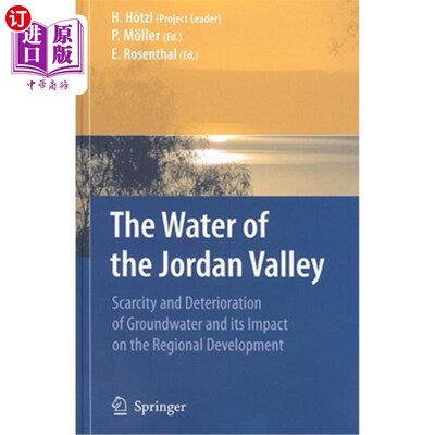 海外直订The Water of the Jordan Valley: Scarcity and Deterioration of Groundwater and It 约旦河谷的水资源：地下水的