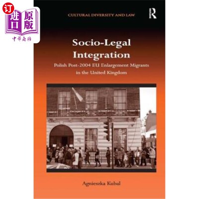 海外直订Socio-Legal Integration: Polish Post-2004 EU Enlargement Migrants in the United  社会-法律融合:20