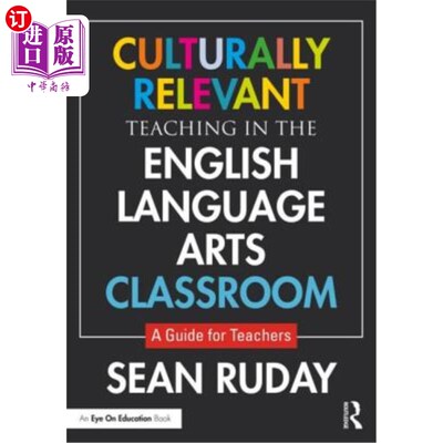 海外直订Culturally Relevant Teaching in the English Language Arts Classroom: A Guide for 英语语言艺术课堂中的文化相