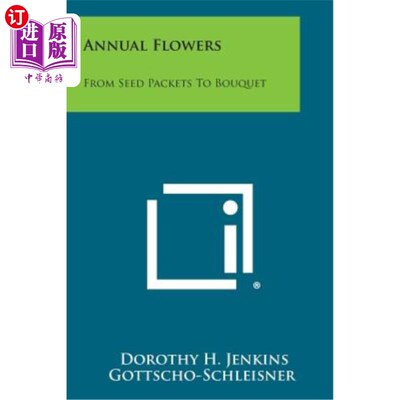 海外直订Annual Flowers: From Seed Packets to Bouquet 一年生花：从种子包到花束