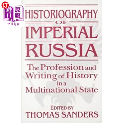 海外直订Historiography of Imperial Russia: The Professio... 俄罗斯帝国史学:一个多民族国家的史学专业与写作