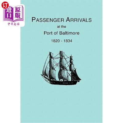 海外直订Passenger Arrivals at the Port of Baltimore, 1820-1834, from Customs Passenger L 1820-1834年