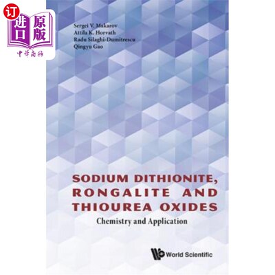 海外直订Sodium Dithionite, Rongalite and Thiourea Oxides: Chemistry and Application 连二亚硫酸钠、氟沸石和硫脲氧化