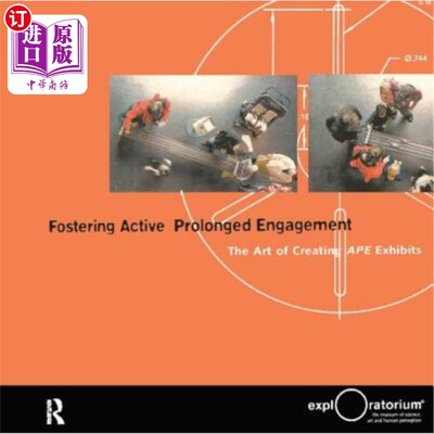海外直订Fostering Active Prolonged Engagement: The Art of Creating Ape Exhibits 培养积极持久的参与:创造猿类展品的艺