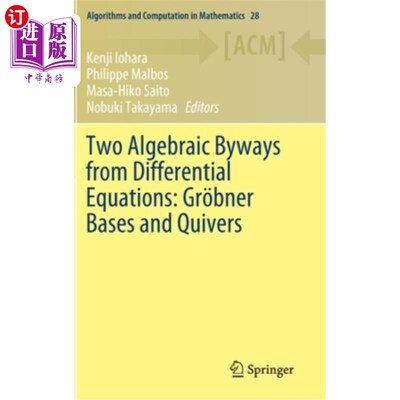 海外直订Two Algebraic Byways from Differential Equations: Gr?bner Bases and Quivers 微分方程的两个代数题:Gr?布纳基地和箭