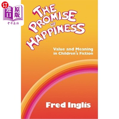 海外直订The Promise of Happiness: Value and Meaning in Children's Fiction 幸福的承诺:儿童小说的价值与意义