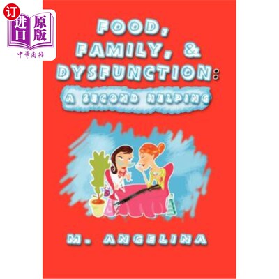 海外直订Food, Family, & Dysfunction: A Second Helping 食物、家庭和功能障碍:第二份帮助