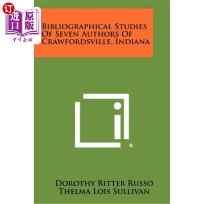 海外直订Bibliographical Studies of Seven Authors of Crawfordsville, Indiana 印第安纳州克劳福德斯维尔七位作者的文献
