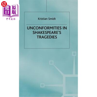 海外直订Unconformities in Shakespeare's Tragedies 莎士比亚悲剧中的不一致性