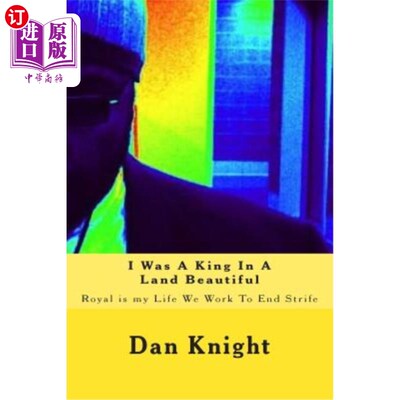 海外直订I Was A King In A Land Beautiful: Royal is my Life We Work To End Strife 我是一片土地上的国王美丽:皇室是我