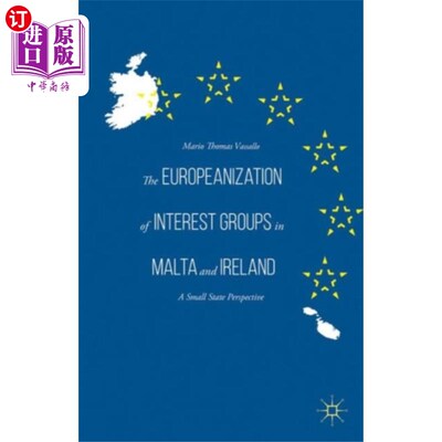 海外直订Europeanization of Interest Groups in Malta and ... 马耳他和爱尔兰利益集团的欧洲化
