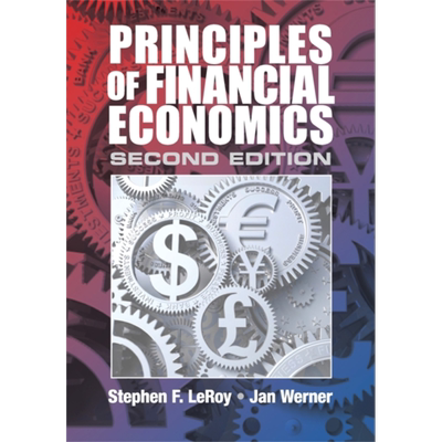金融经济学原理 Principles of Financial Economics 英文原版 Stephen F Leroy 金融 经济 投资 市场【中商原版】
