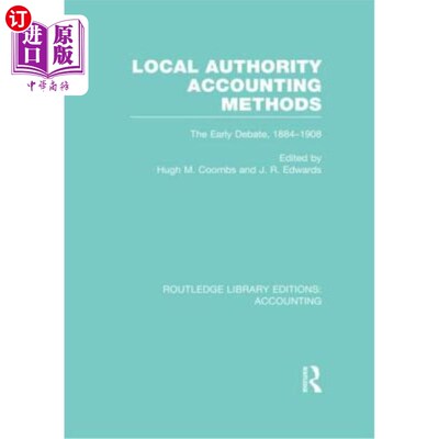 海外直订Local Authority Accounting Methods Volume 1 (Rle Accounting): The Early Debate 1 地方当局会计方法第一卷(Rle