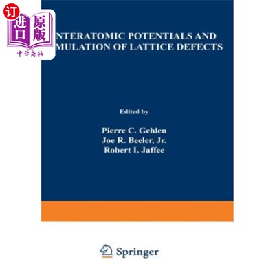 海外直订Interatomic Potentials and Simulation of Lattice Defects 原子间势与晶格缺陷的模拟