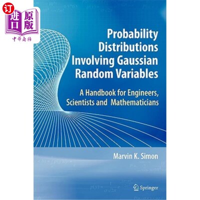 海外直订Probability Distributions Involving Gaussian Random Variables: A Handbook for En 涉及高斯随机变量的概率分布