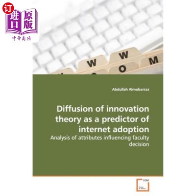 海外直订Diffusion of innovation theory as a predictor of internet adoption 创新扩散理论作为互联网应用的预测因子