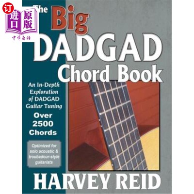 海外直订The Big DADGAD Chord Book: An In-Depth Exploration of DADGAD Guitar Tuning 大达格德和弦书：对达格德吉他调音