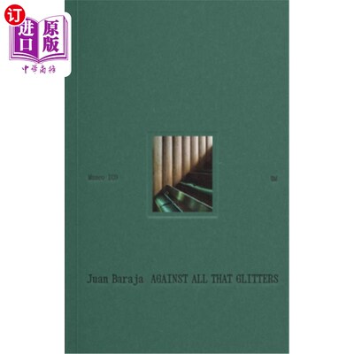 海外直订Juan Baraja: Against All That Glitters 胡安·巴拉哈：反对一切闪闪发光的东西