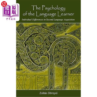 海外直订The Psychology of the Language Learner: Individual Differences in Second Languag 语言学习者的心理学：第二语