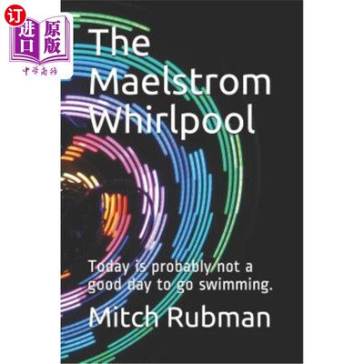 海外直订The Maelstrom Whirlpool: Today is probably not a good day to go swimming. 漩涡:今天可能不是去游泳的好日子。