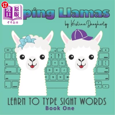 海外直订Typing Llamas: Picture Book, Teach Typing to Kids, Learn Keyboarding, Sight Word 打字骆驼：图画书，教孩子打