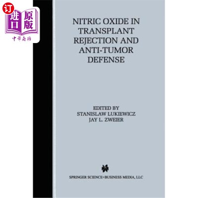 海外直订医药图书Nitric Oxide in Transplant Rejection and Anti-Tumor Defense 一氧化氮在移植排斥反应和抗肿瘤防御中的作用