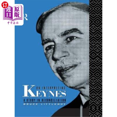 海外直订On Interpreting Keynes: A Study in Reconciliation 解读凯恩斯：和解研究