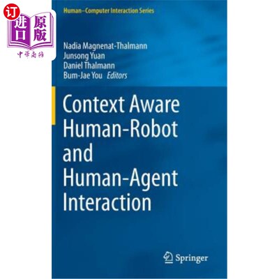 海外直订Context Aware Human-Robot and Human-Agent Interaction 上下文感知的人-机器人和人- agent交互