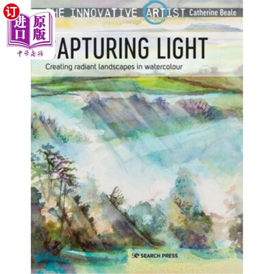 海外直订The Innovative Artist: Capturing Light: Creating Radiant Landscapes in Watercolo 创新的艺术家:捕捉光:在水彩