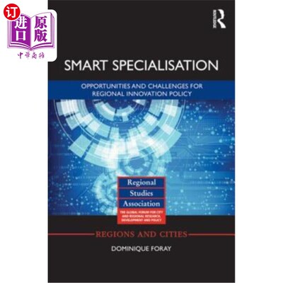 海外直订Smart Specialisation: Opportunities and Challenges for Regional Innovation Polic 智能专业化：区域创新政策的