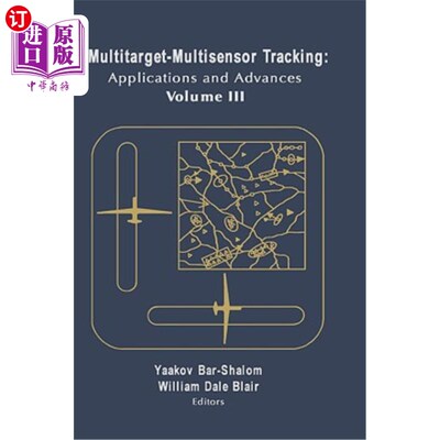 海外直订Multitarget-Multisensor Tracking: Applications and Advances Vol. III 多目标多传感器跟踪：应用与进展第三卷
