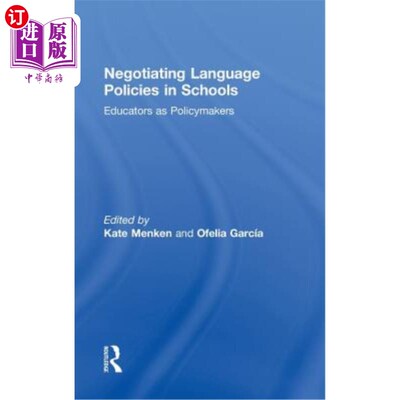 海外直订Negotiating Language Policies in Schools: Educators as Policymakers 学校语言政策谈判:教育者作为决策者