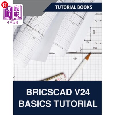 海外直订BricsCAD V24 Basics Tutorial (COLORED): A Step-by-Step Guide to CAD Design and D BricsCAD V