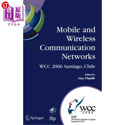 海外直订Mobile and Wireless Communication Networks: IFIP 19th World Computer Congress, T 移动和无线通信: