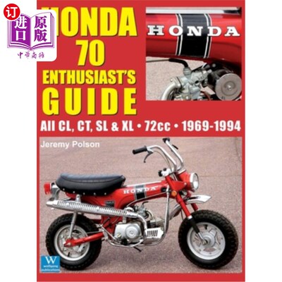 海外直订Honda 70 Enthusiast's Guide: All CL, CT, SL, & XL 72cc models 1969-1994