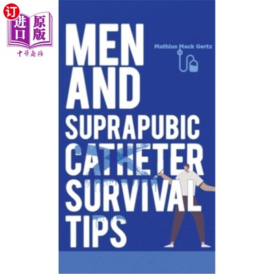 海外直订医药图书Men and Suprapubic Catheter Survival Tips 男性和耻骨上导管生存技巧