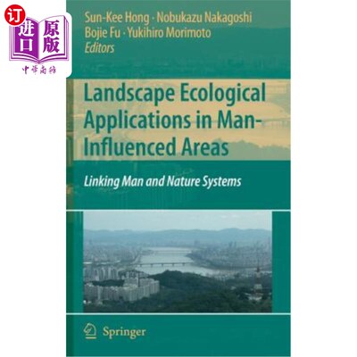 海外直订Landscape Ecological Applications in Man-Influenced Areas: Linking Man and Natur 景观生态学在人类影响地区的应用