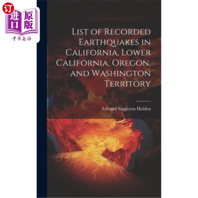 海外直订List of Recorded Earthquakes in California, Lower California, Oregon, and Washin 加利福尼亚，下加利福尼亚，